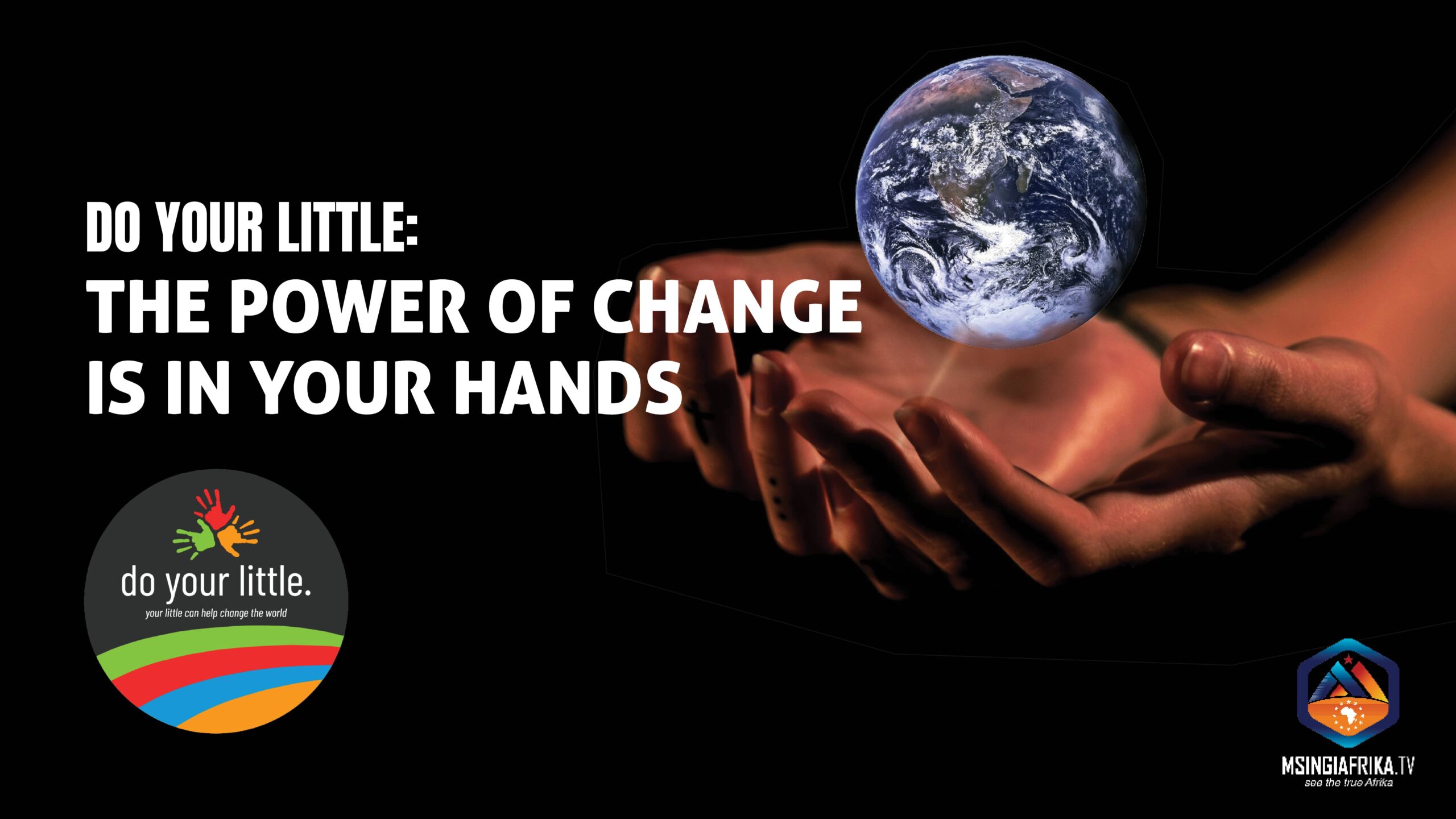 The Power of Change is in Your Hands – Msingi Afrika TV